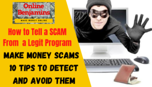 Make Money SCAMS - 10 Tips To Detect, Avoid, And Report Them - Online ...